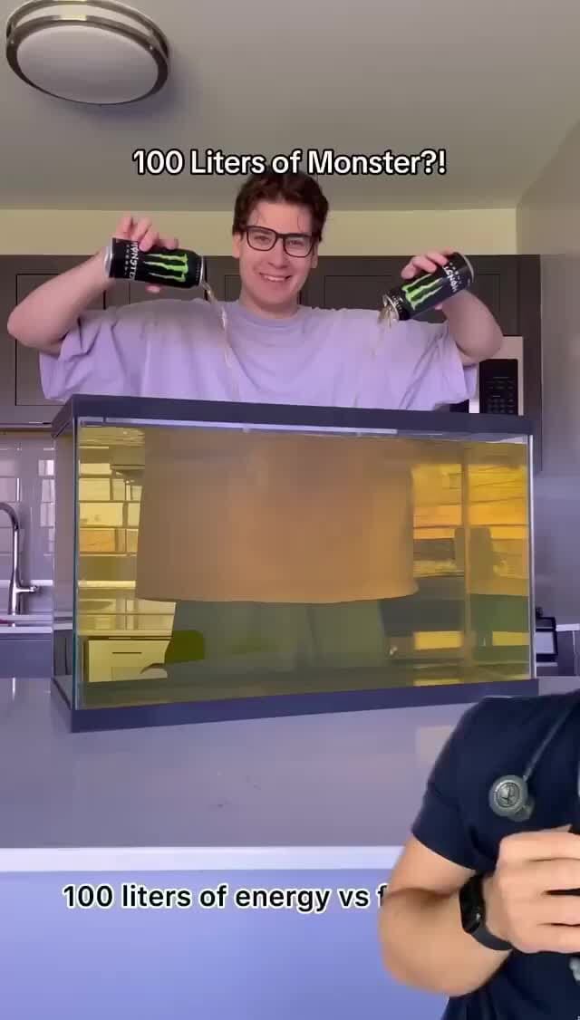 100 Liters of Monster?! 100 liters of energy vs f - iFunny