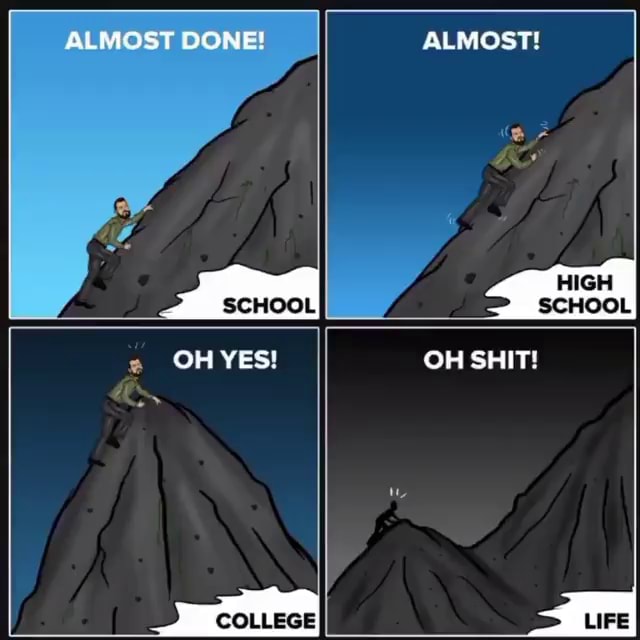 ALMOST DONE) ALMOST! HIGH SCHOOL OH YES! OH SHIT! - iFunny