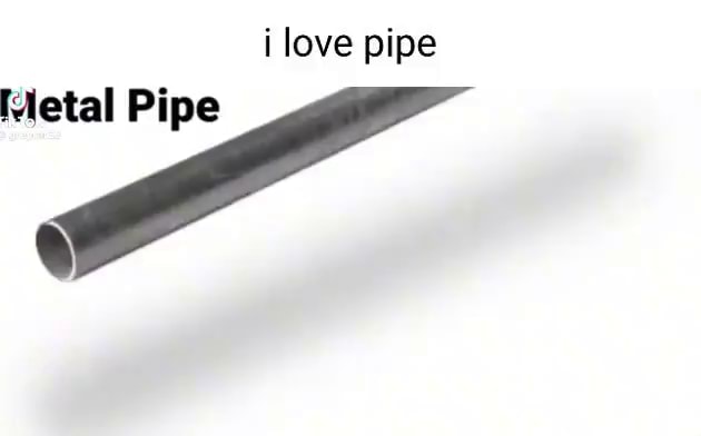 Love pipe Pipe - iFunny