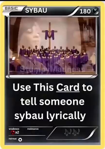 SYBAU 180 Use This Card to I tell someone sybau lyrically - iFunny