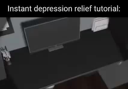 Instant depression relief tutorial: - iFunny