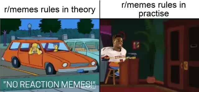 Rules in practise memes rules in theory "NO REACTION Mr MES!" - iFunny