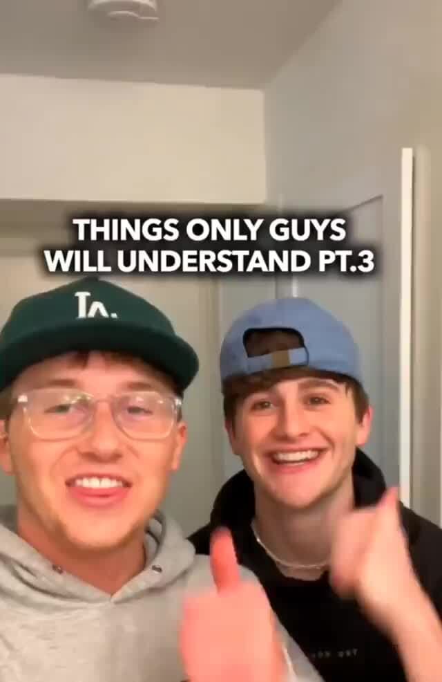 THINGS ONLY GUYS WILL UNDERSTAND PT.3 - iFunny