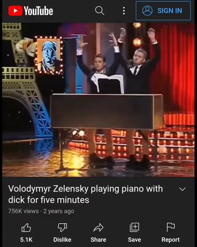 > YouTube Volodymyr Zelensky playing piano with dick for five minutes ...