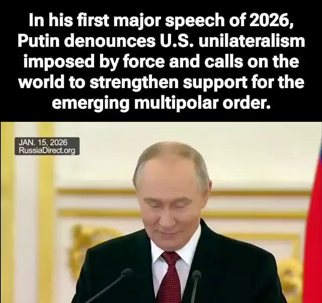 In his first major speech of 2026, Putin denounces U.S. unilateralism ...