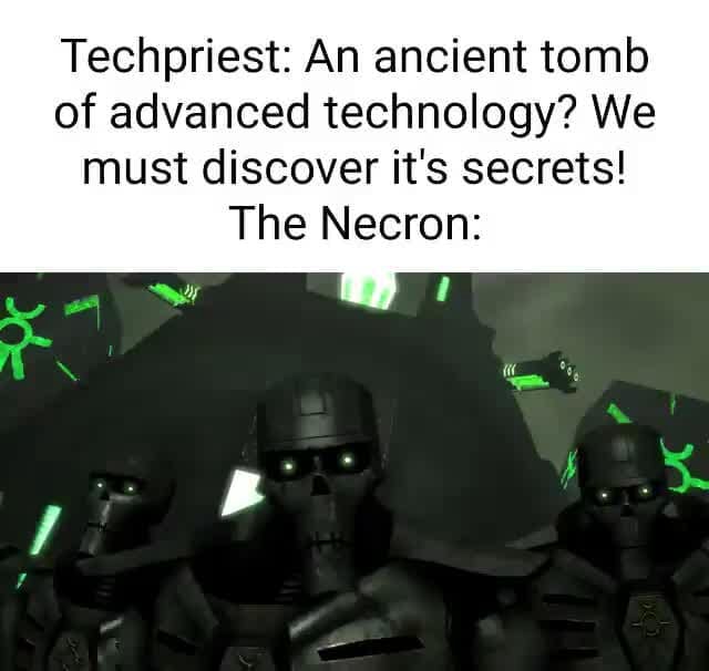 Techpriest: An ancient tomb of advanced technology? We must discover it ...