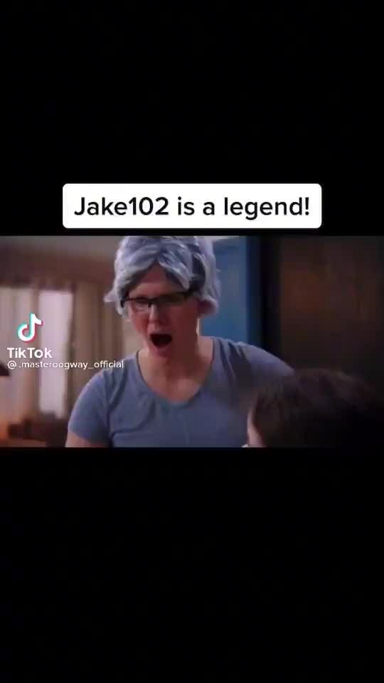 Jake102 is a legend! TikTok - iFunny