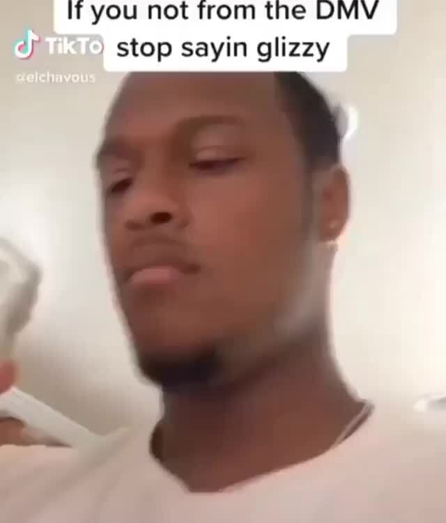 If you not from the DMV stop sayin glizzy - iFunny