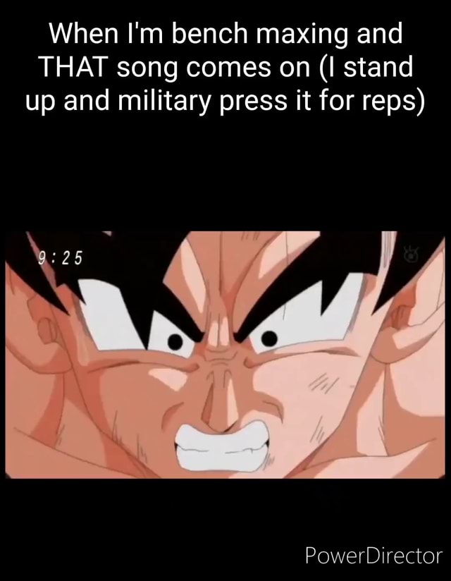 When I'm bench maxing and THAT song comes on (I stand up and military ...