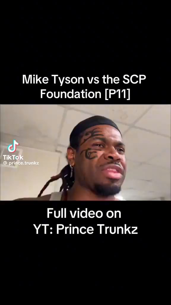 Mike Tyson vs the SCP Foundation TikTok Full video on YT: Prince Trunkz ...