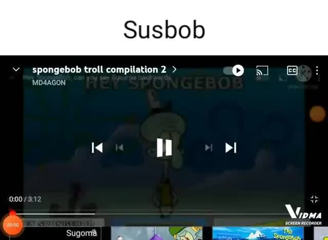 Spongebob troll compilation 2 > Os - iFunny