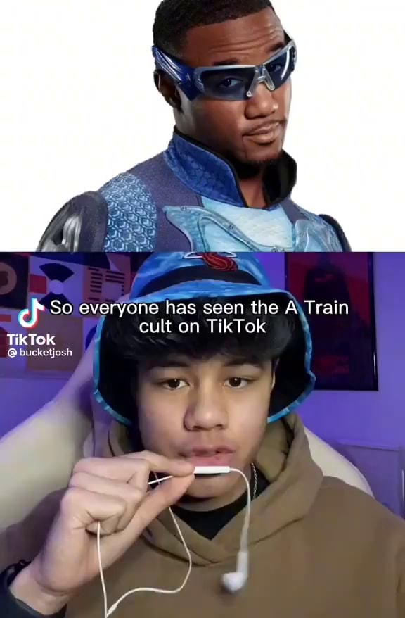 Cf So everyone has seen the A Train cult on TikTok Tik Tok - iFunny