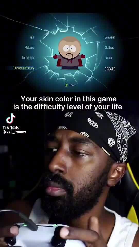 Choose Difficulty. @ bet Your skin color in this game is the difficulty ...