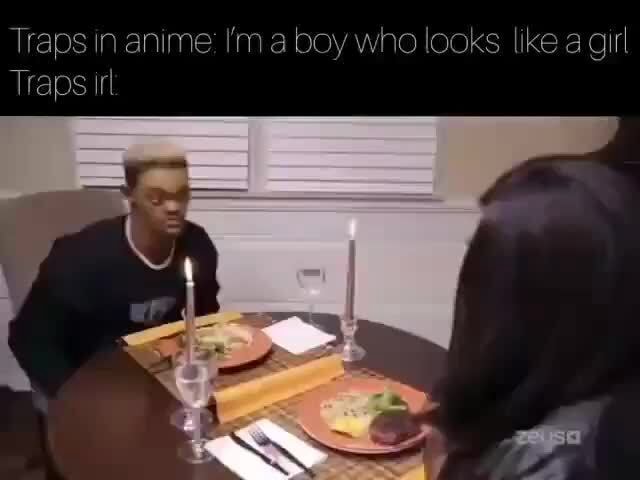 Traps in anime: a boy who looks like a girl Traps irl - iFunny