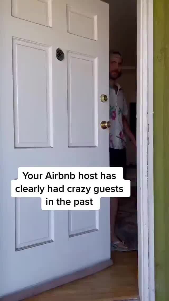 Your Airbnb host has clearly had crazy guests in the past Le - iFunny