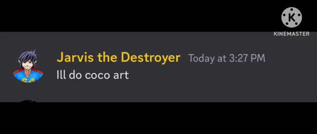 Jarvis the Destroyer Today at PM do coco art - iFunny