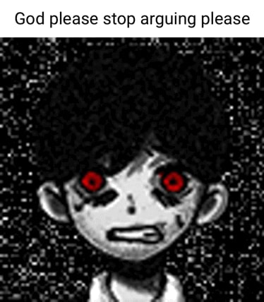 God please stop arguing please - iFunny