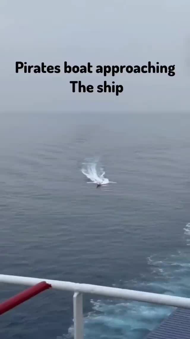 Pirates boat approaching The ship - iFunny
