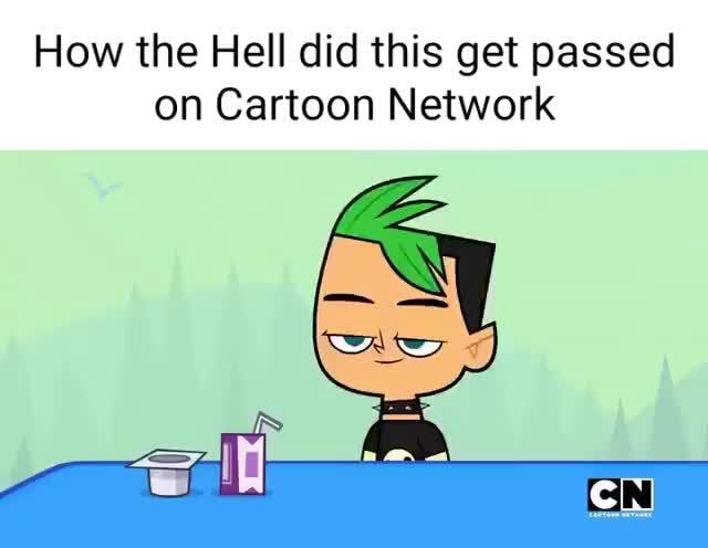 How the Hell did this get passed on Cartoon Network - iFunny