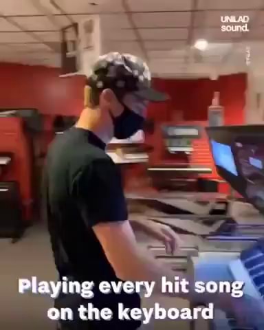 Playing every hit song on the keyboard - iFunny