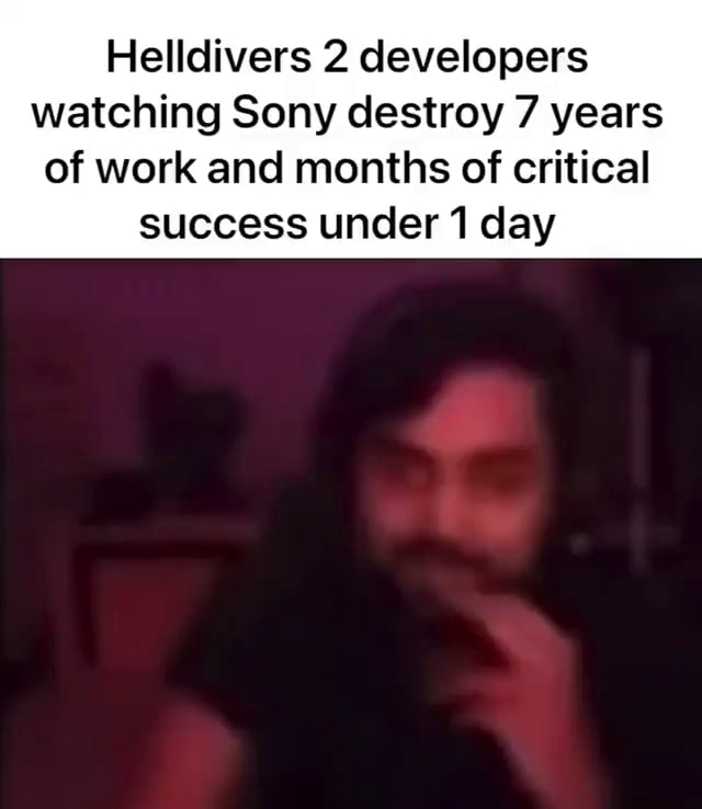 Helldivers 2 developers watching Sony destroy 7 years of work and ...