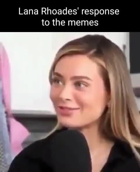 Lana Rhoades' response to the memes - iFunny