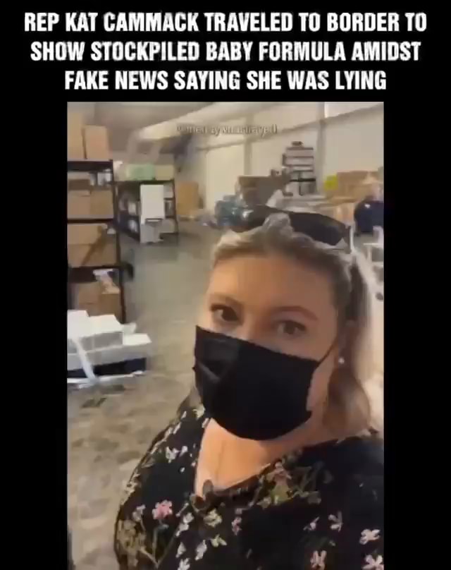 REP KAT CAMMACK TRAVELED TO BORDER TO SHOW STOCKPILED BABY FORMULA ...