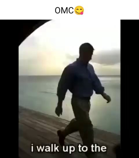 I walk up to the - iFunny