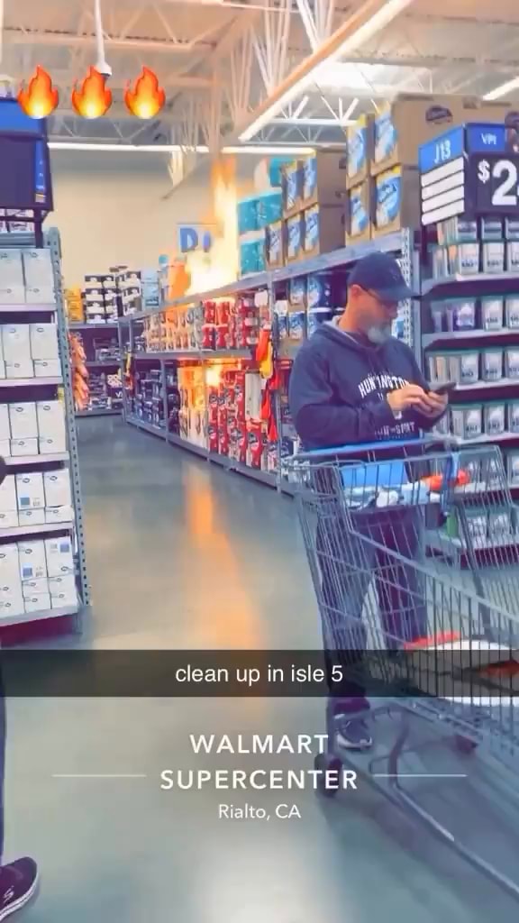 Clean up in isle WALMART SUPERCENTER Ria te CA - iFunny