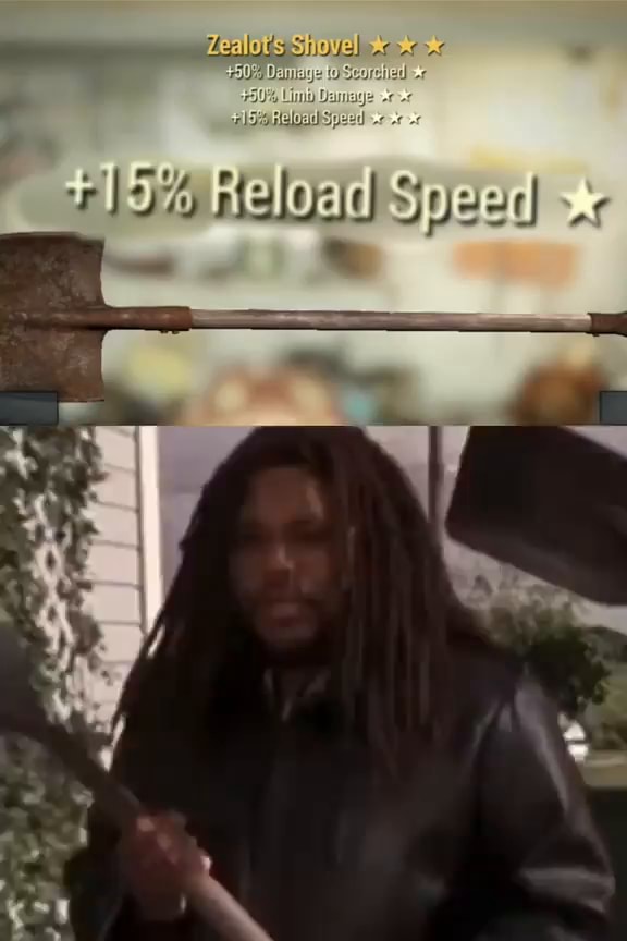 Shovel ve 215% Reload Speed - iFunny