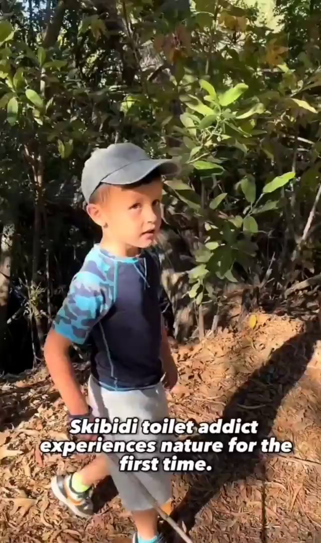 Skibidi toilet addict experiences nature for the first time. - iFunny