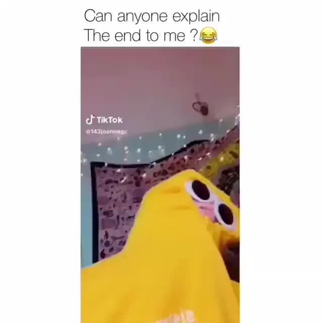 Can anyone explain The end to me ?a - iFunny