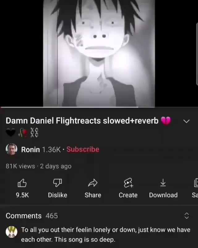 Damn Daniel Flightreacts slowedtreverb Ronin 1.36K - Subscribe views 2 ...