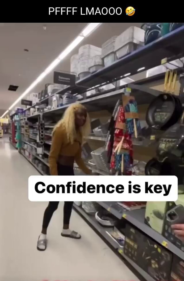 PFFFF LMAQOO Confidence is key - iFunny