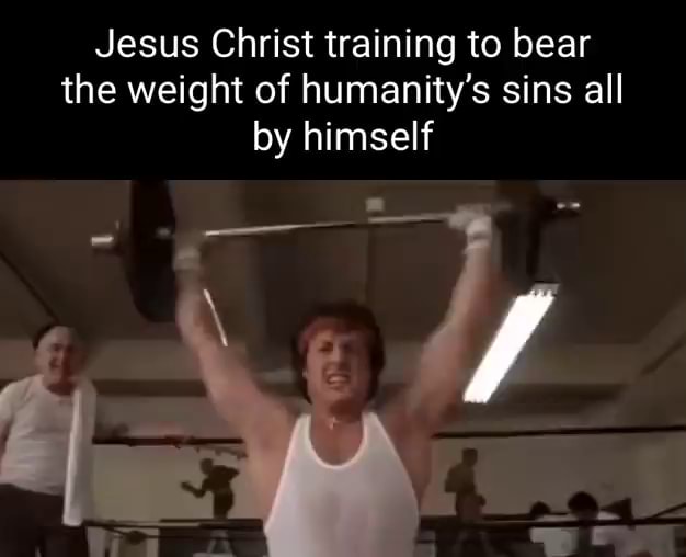 Jesus Christ training to bear the weight of humanity's sins all by ...