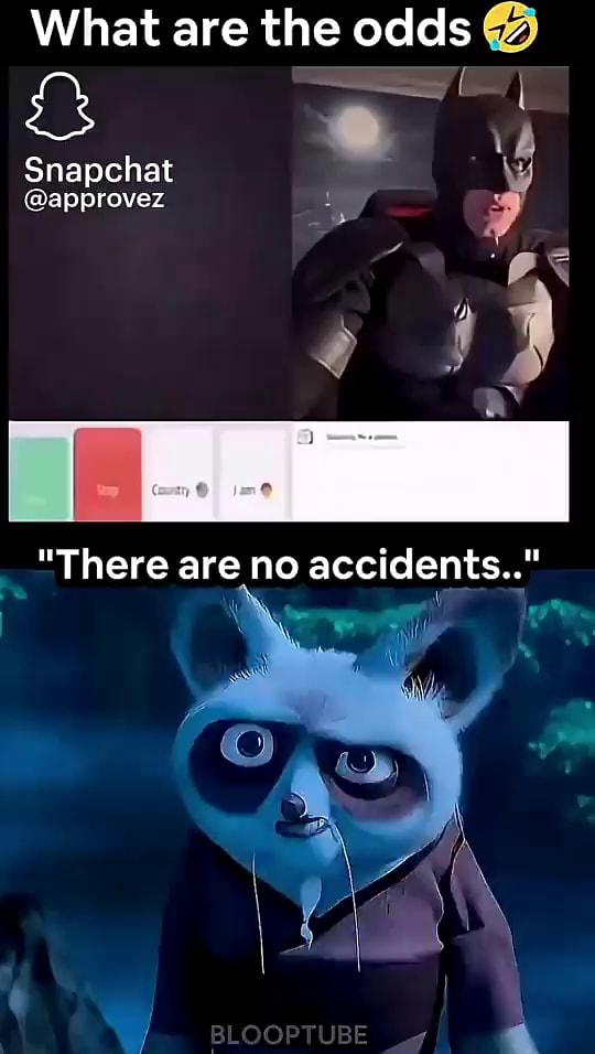 What are the odds Snapchat Monk @approvez "There are no accidents.." aa ...