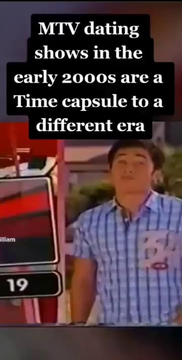 MTV dating shows in the early 2000s area Time capsule to a different ...