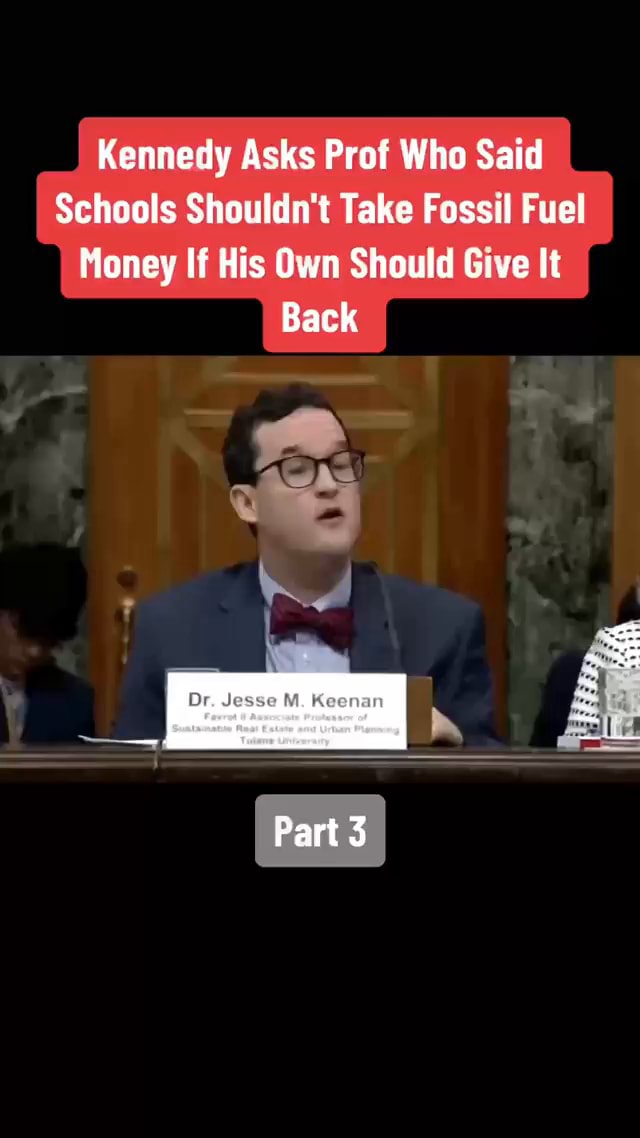 Memes - Kennedy Asks Prof Who Said Schools Shouldn't Take Fossil Fuel ...