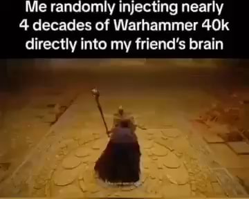 Me randomly injecting nearly 4 decades of Warhammer directly into my ...