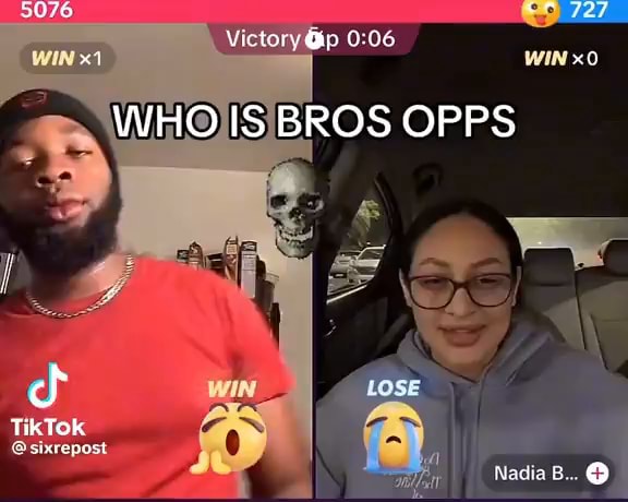 WHO IS BROS OPPS Tik Tok LOSE Nadia - iFunny