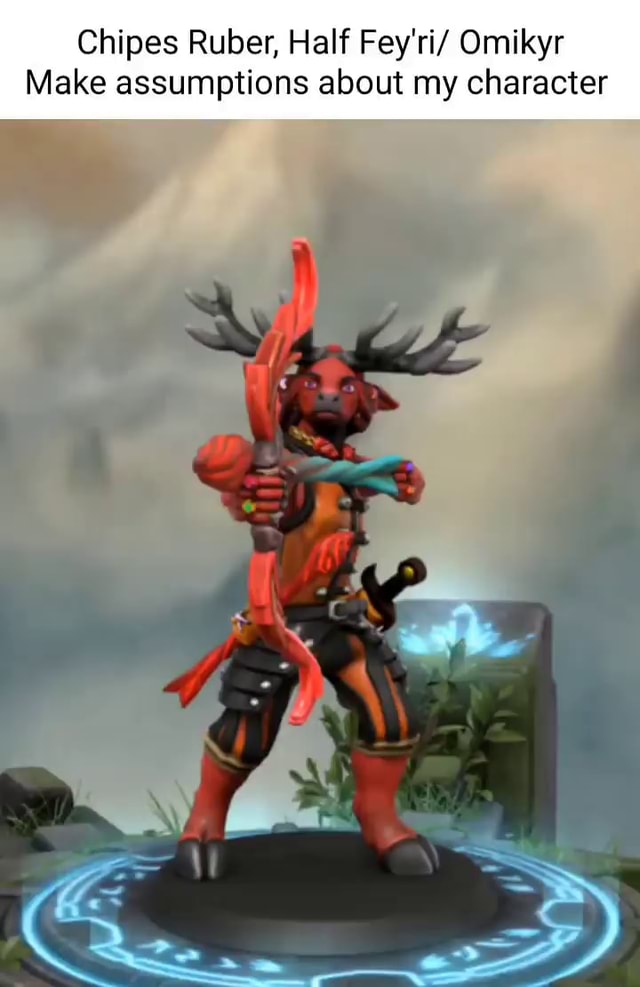 Chipes Ruber, Half Fey'ri/ Omikyr Make assumptions about my character ...