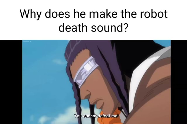 Why does he make the robot death sound? - iFunny
