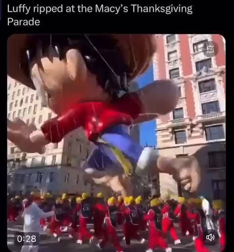Luffy ripped at the Macy's Thanksgiving Parade - iFunny