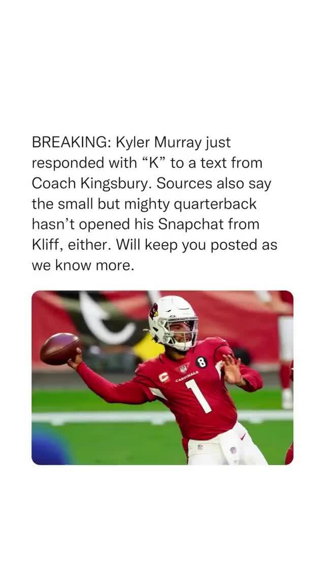 BREAKING: Kyler Murray just responded with "K" to a text from Coach ...
