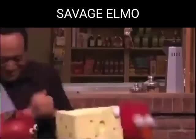 SAVAGE ELMO - iFunny