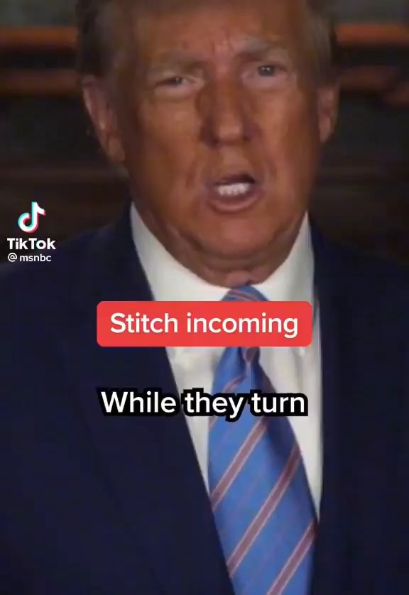 TikTok @msnbc Stitch incoming While they turn - iFunny
