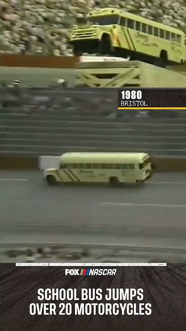 1980 BRISTOL FOX/) NASCAR SCHOOL BUS JUMPS OVER 20 MOTORCYCLES - iFunny
