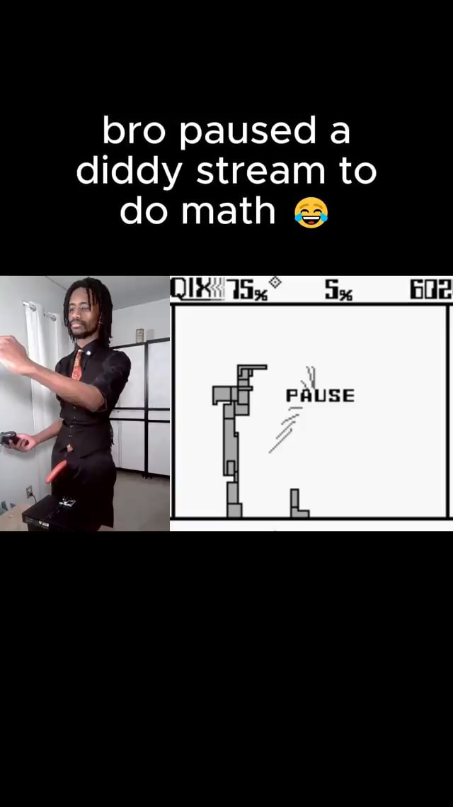 Bro paused a diddy stream to do math - iFunny