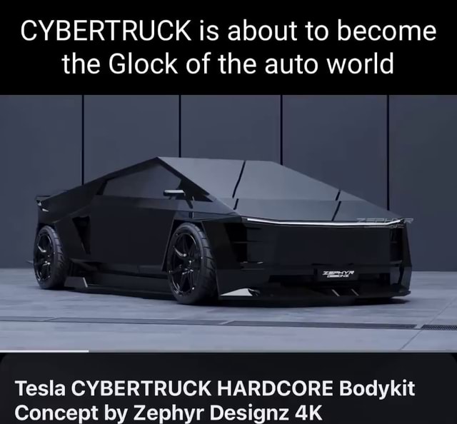 CYBERTRUCK is about to become the Glock of the auto world Tesla ...
