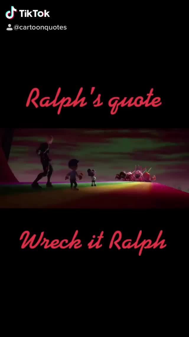 Ch TikTok @cartoonquotes Ralph's quote Wreck it Ralah - iFunny